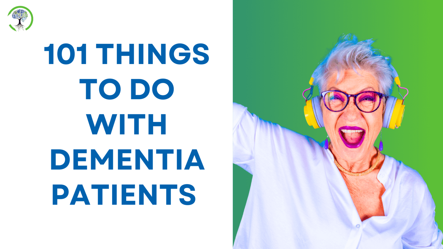 101 Things To Do with Dementia Patients