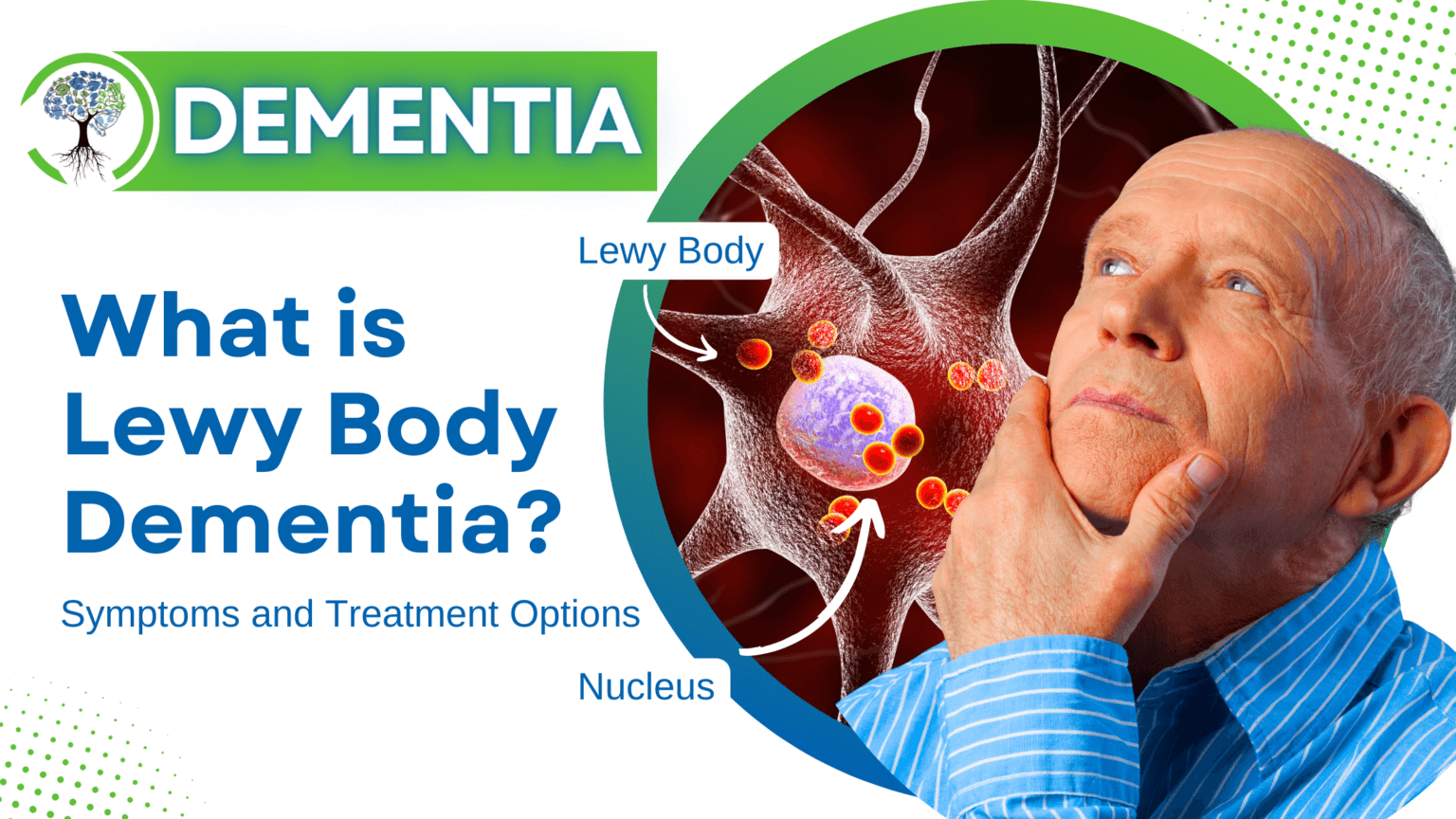 What is Lewy Body Dementia? | Symptoms and Treatment Options