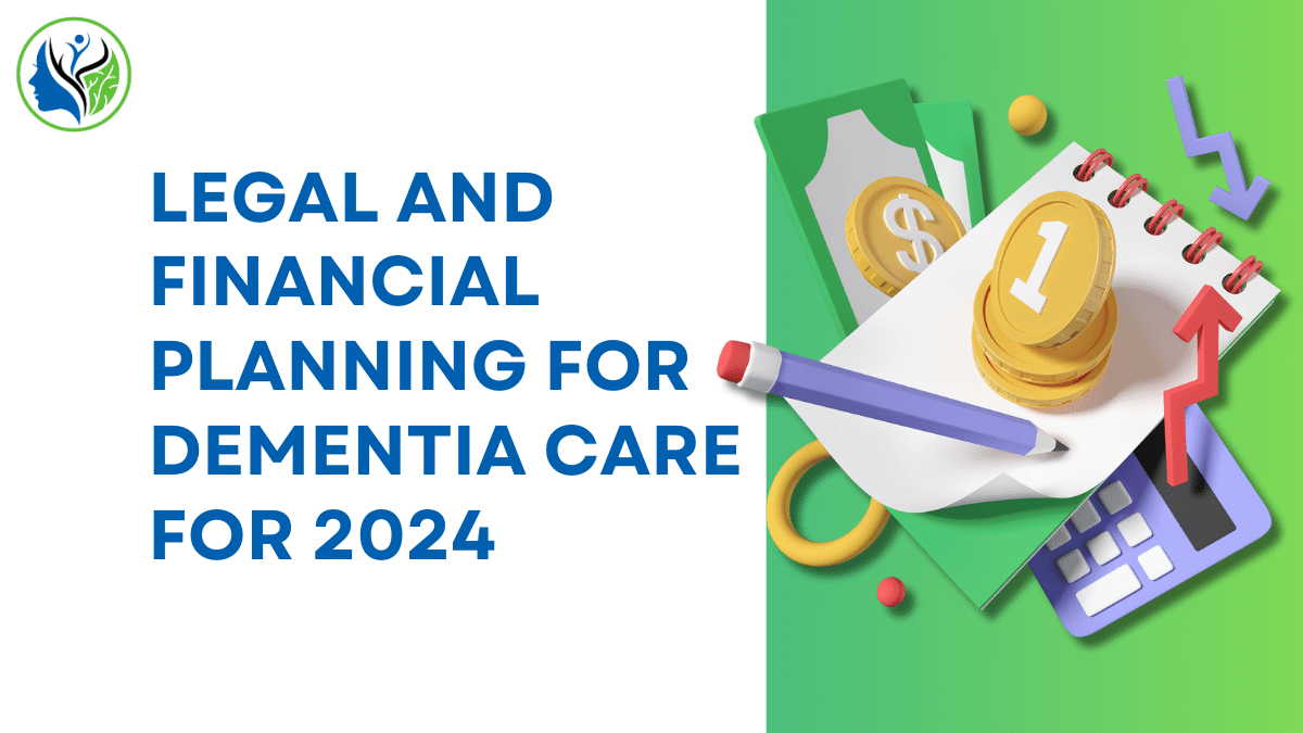 Legal and Financial Planning for Dementia Care in 2025