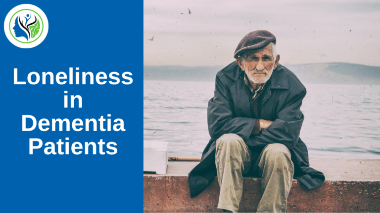 Recognizing and Addressing Loneliness in Dementia Patients